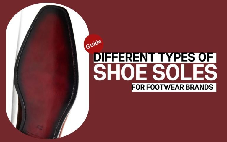 A Complete Guide to Different Types of Shoe Sole for Footwear Brands ...